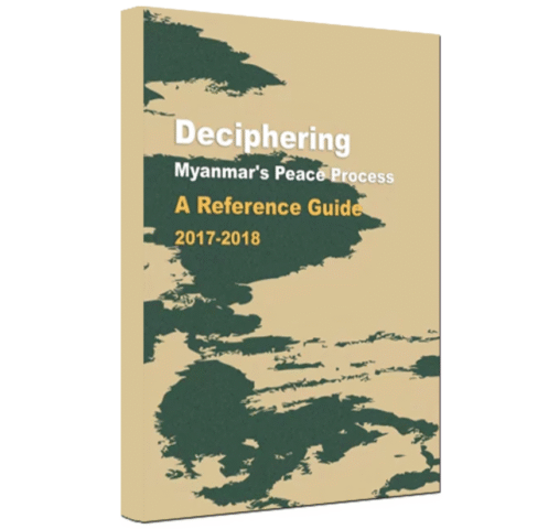 Deciphering Myanmar's Peace Process - A Reference Guide 2017-2018 ...