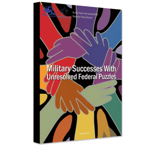 "Military Successes With Unresolved Federal Puzzles” » Myanmar Peace ...